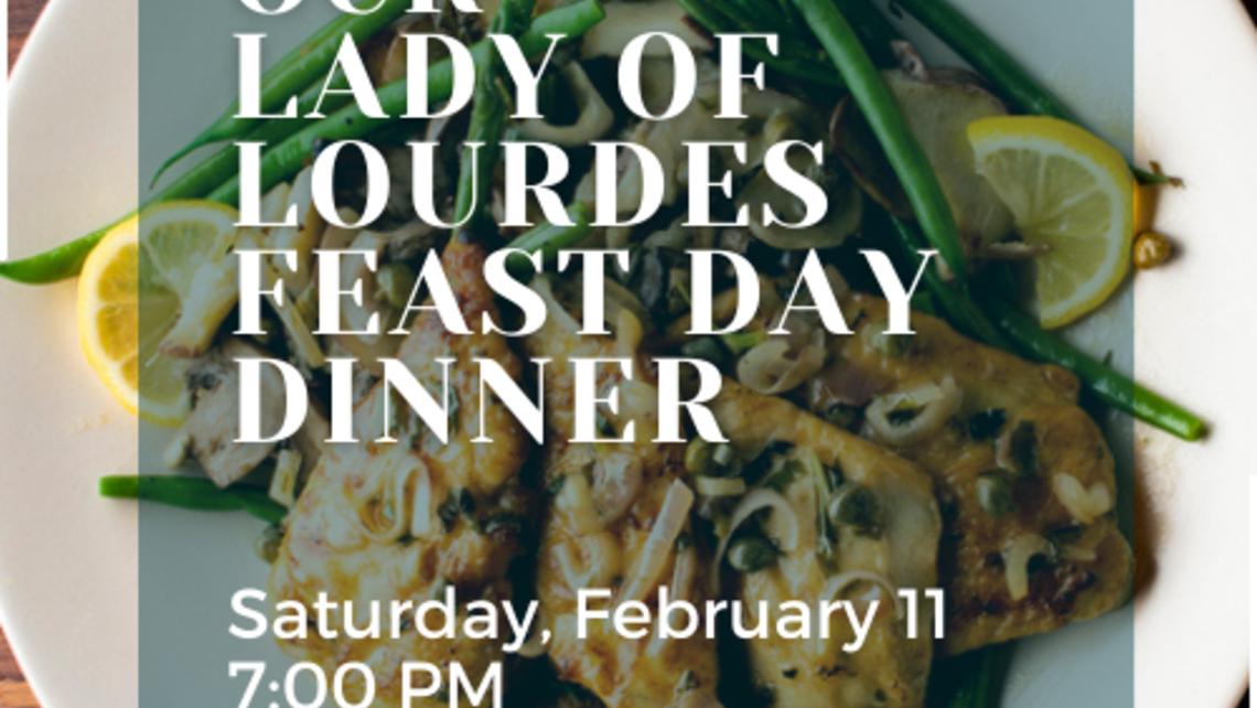 Our Lady of Lourdes Feast Day Dinner | Our Lady of Lourdes