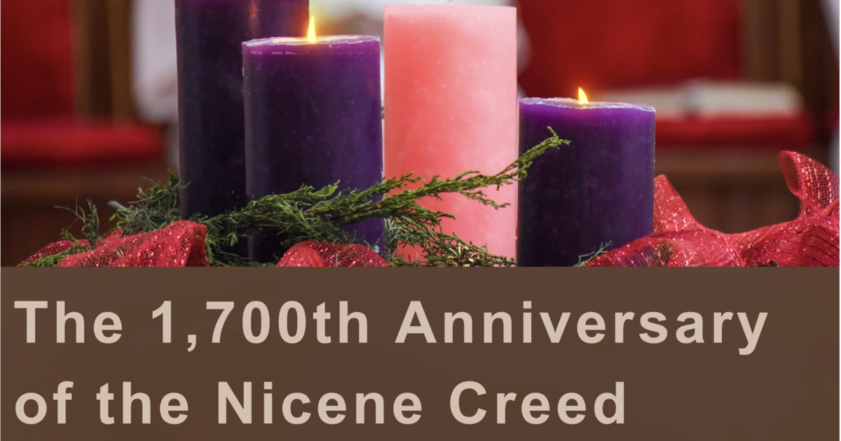 The 1,700th Anniversary of the Nicene Creed | Our Lady of Lourdes
